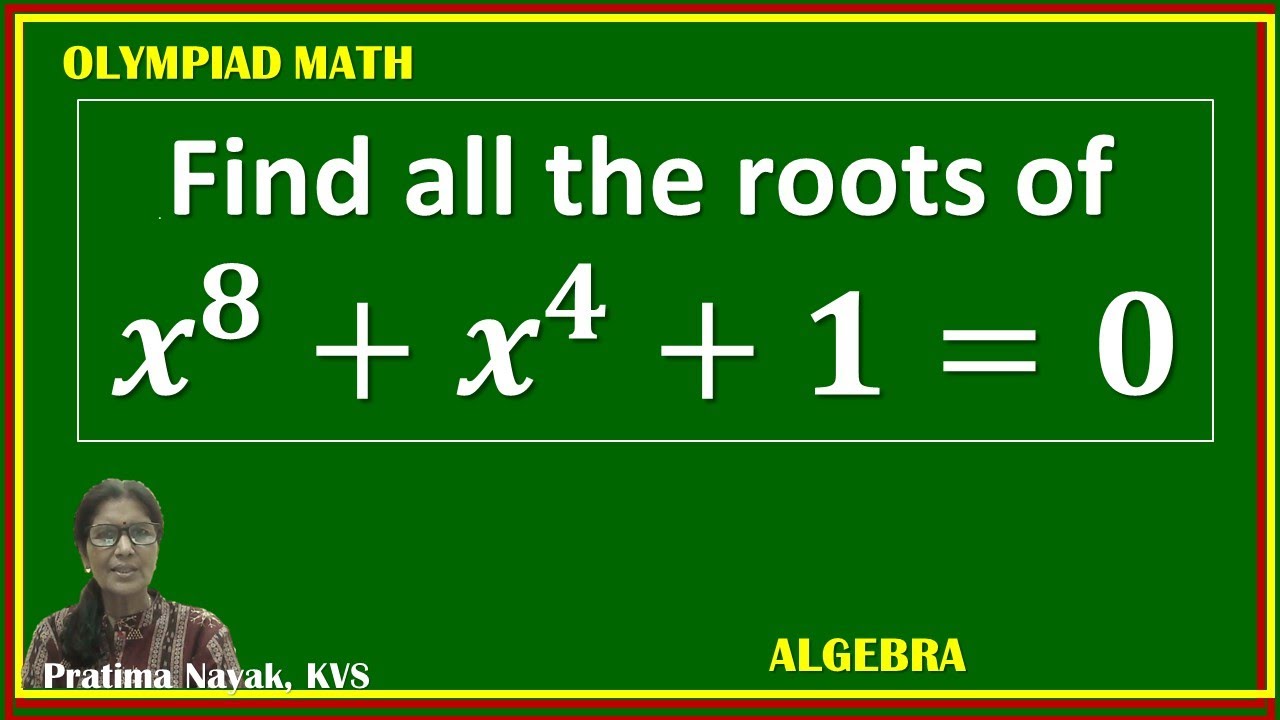 MATH OLYMPIAD | ALGEBRA FIND ALL THE ROOTS OF 𝒙^𝟖+𝒙^𝟒+𝟏=𝟎 | SHORT TRICK ...