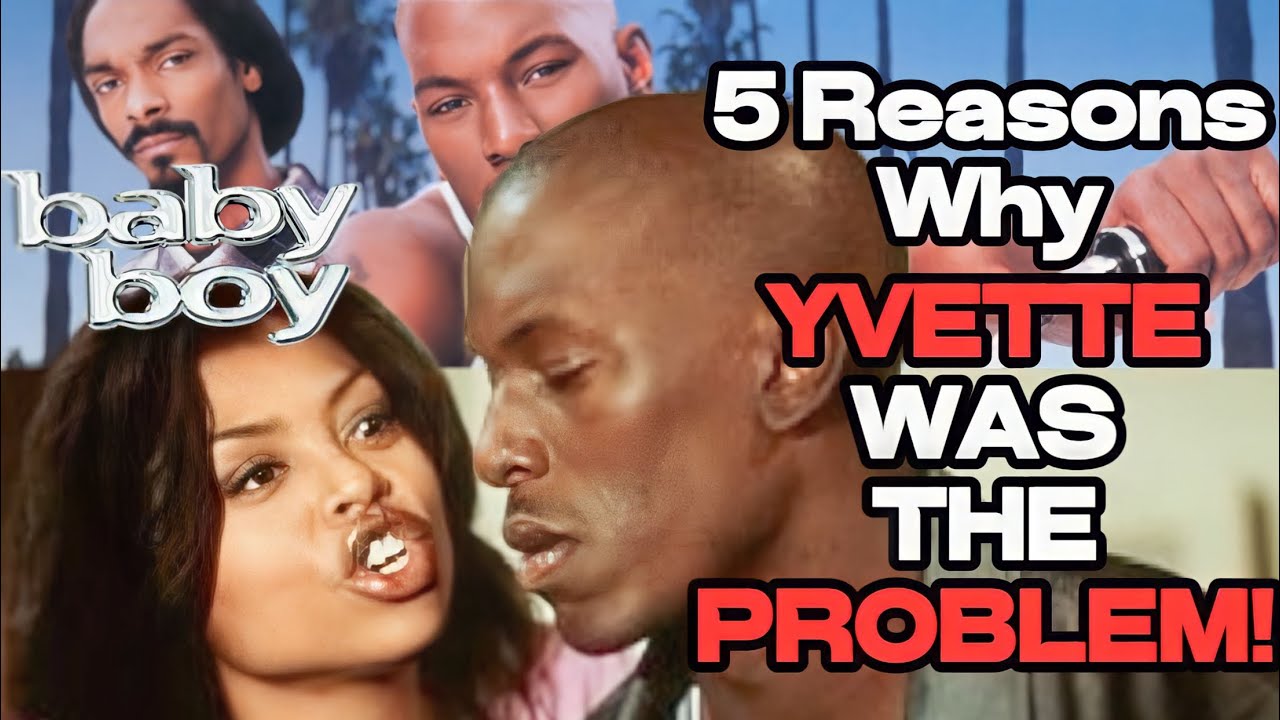 Baby Boy | 5 Reasons Why Yvette Was The Problem - YouTube