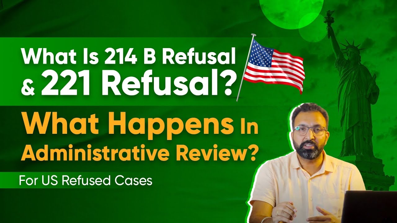 What is 214 B refusal and 221 refusal? What happens in administrative ...