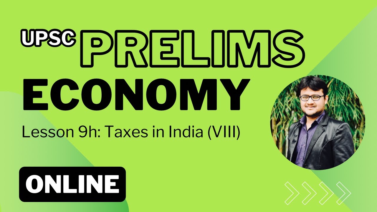 UPSC Prelims Economy Lesson Series. Lesson 9h: Taxes in India (VIII ...