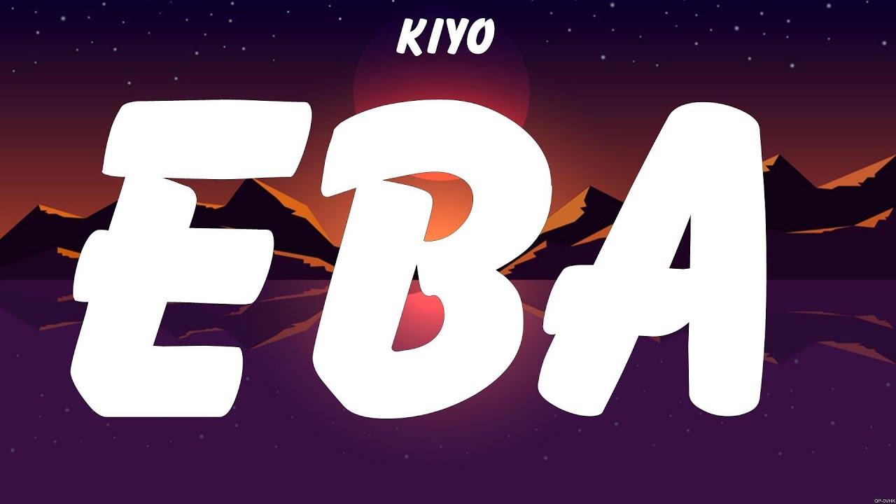 Kiyo Eba Lyrics Kiyo ft Space Moses, Roselle Nava, Calvin, Kiyo #4 ...