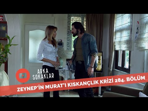 Zeynep'in Murat'ı Kıskançlık Krizi 284. Bölüm