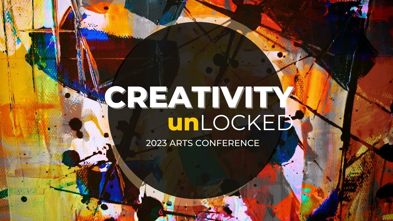 Creativity Unlocked Arts Conference 2023 - YouTube
