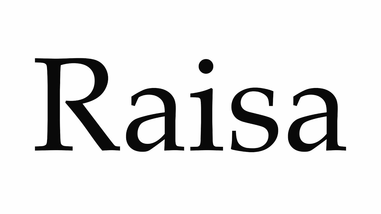 How to Pronounce Raisa - YouTube
