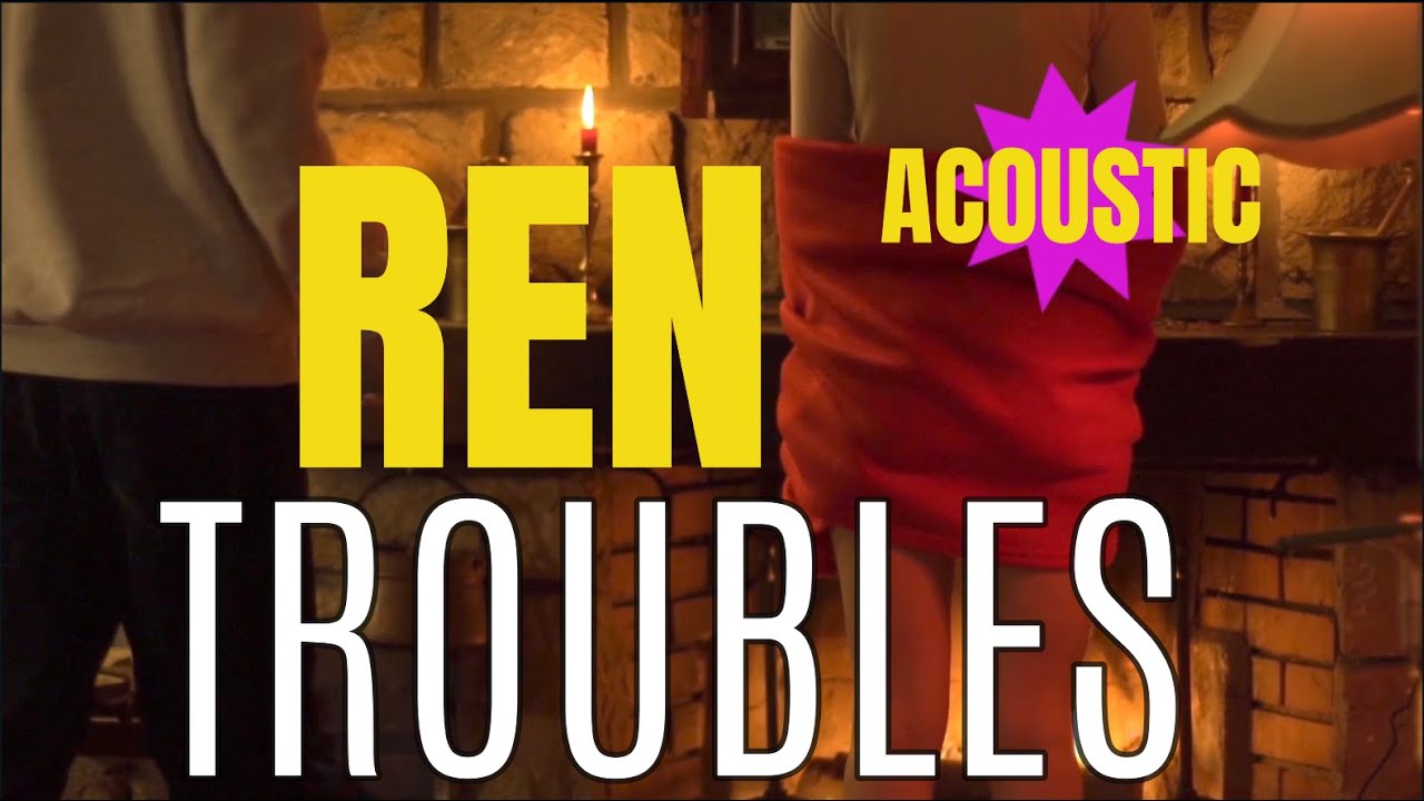 Ren - "Troubles" (Acoustic Version) [Lyrics] Showroom Partners ...