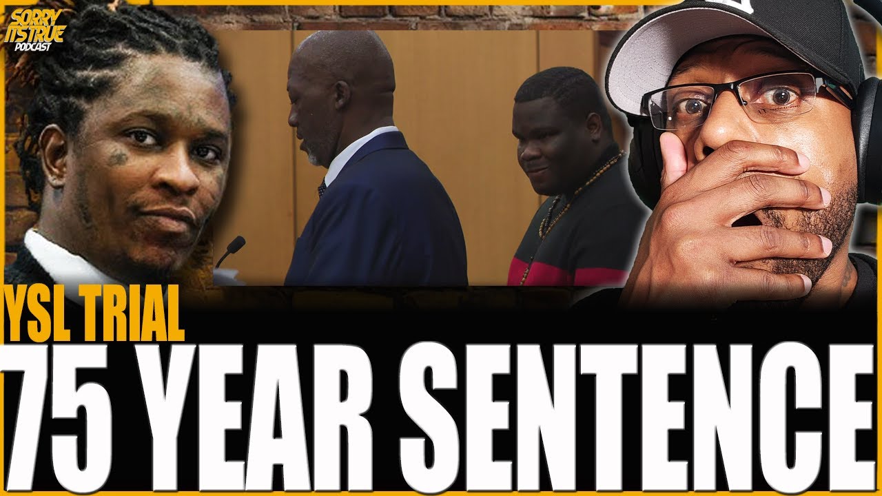 Final YSL Defendant Sentenced to 75 YEARS – Here's Why It Was So Severe ...