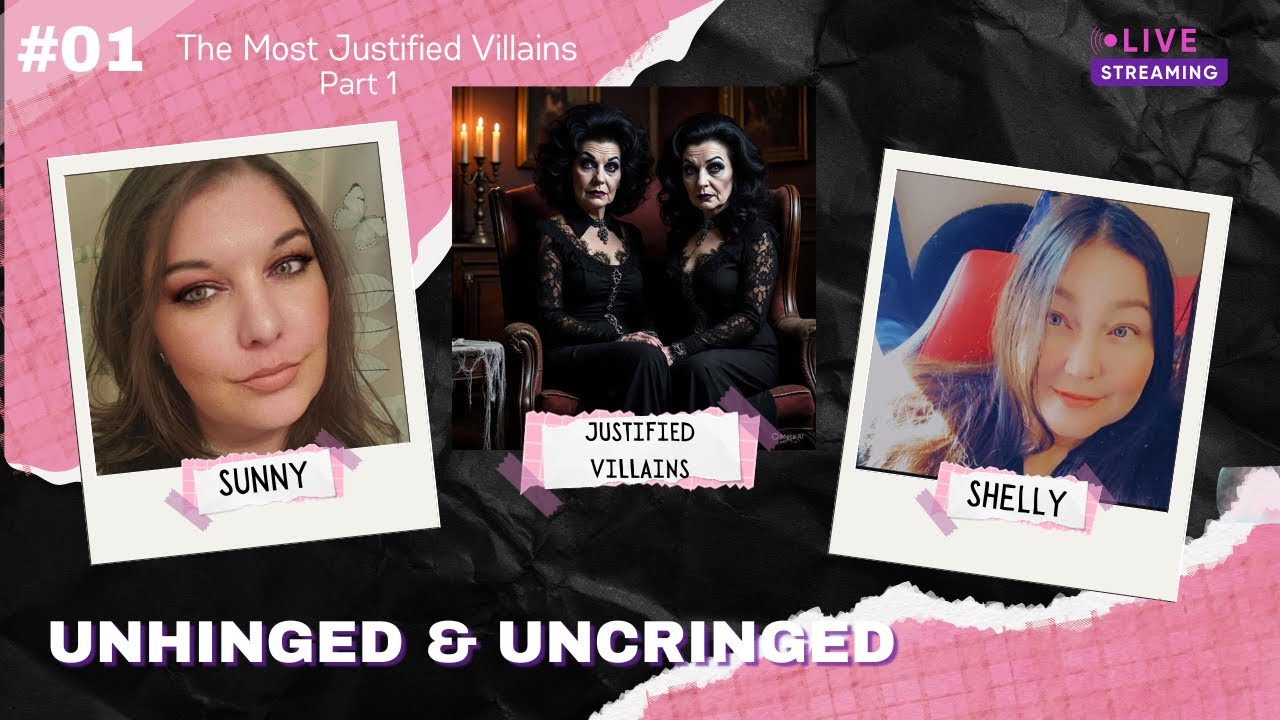 Unhinged & Uncringed | #01 The Most Justified Villains - Part 1 | with ...