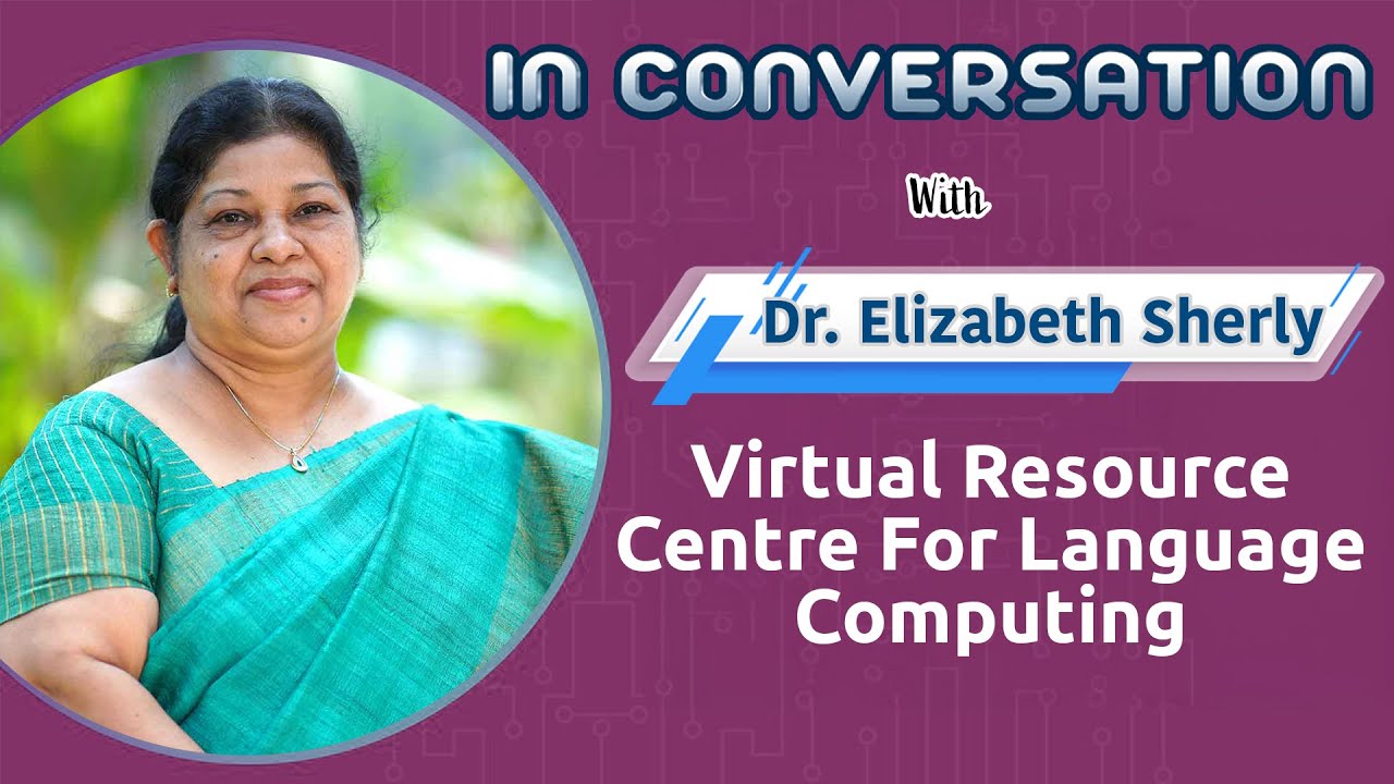 Virtual Resource Centre for Language Computing | In conversation with Dr Elizabeth Sherly - YouTube