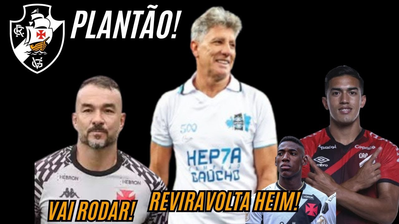 🚨REVIRAVOLTA! RENATO GAÚCHO FAZ EXIGÊNCIAS E VASCO DEVE ACEITAR! DANIEL ...