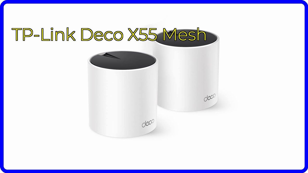 REVIEW (2024): TP-Link Deco X55 Mesh. ESSENTIAL details. - YouTube