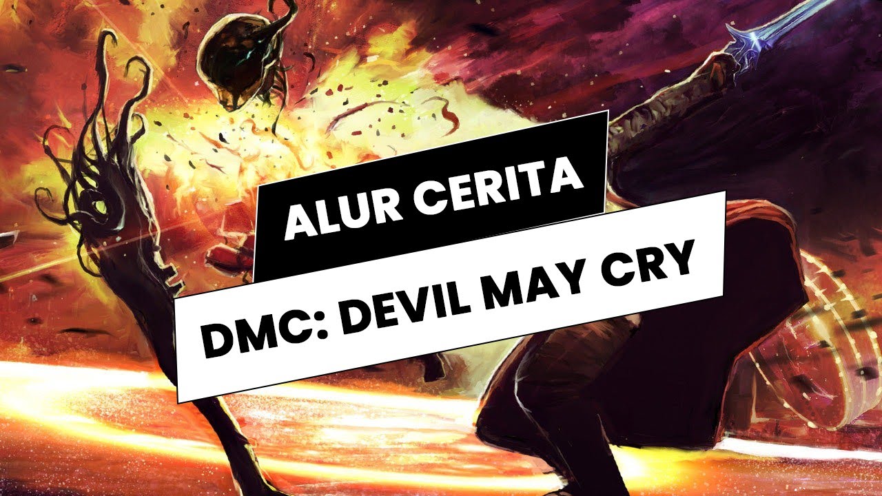 2 Saudara Menghabisi Para Iblis Untuk Melindungi Dunia | Alur Cerita Game DMC: Devil May Cry ...