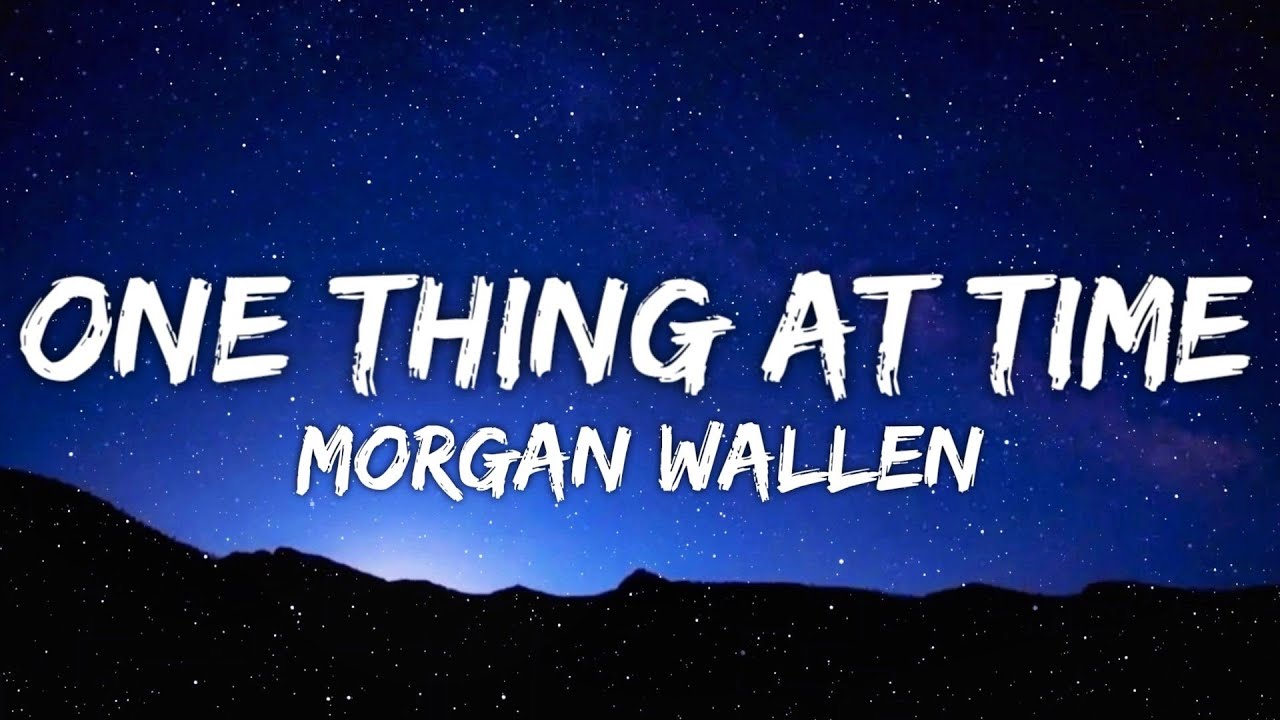 Morgan Wallen - One Thing At Time (Lyrics) - YouTube