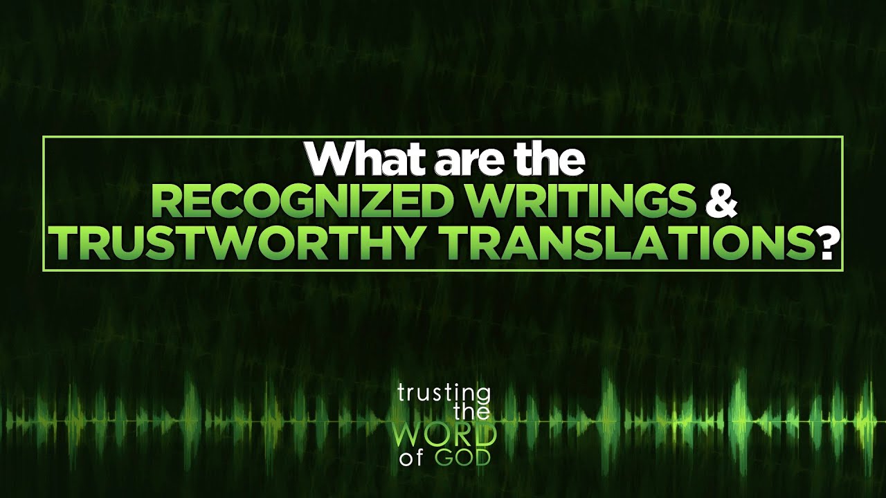3: What are the Recognized Writings & Trustworthy Translations? - YouTube