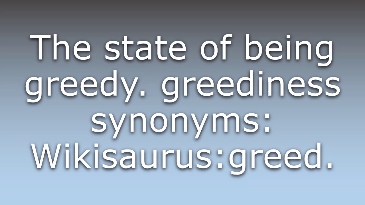 What does Greediness mean? - YouTube