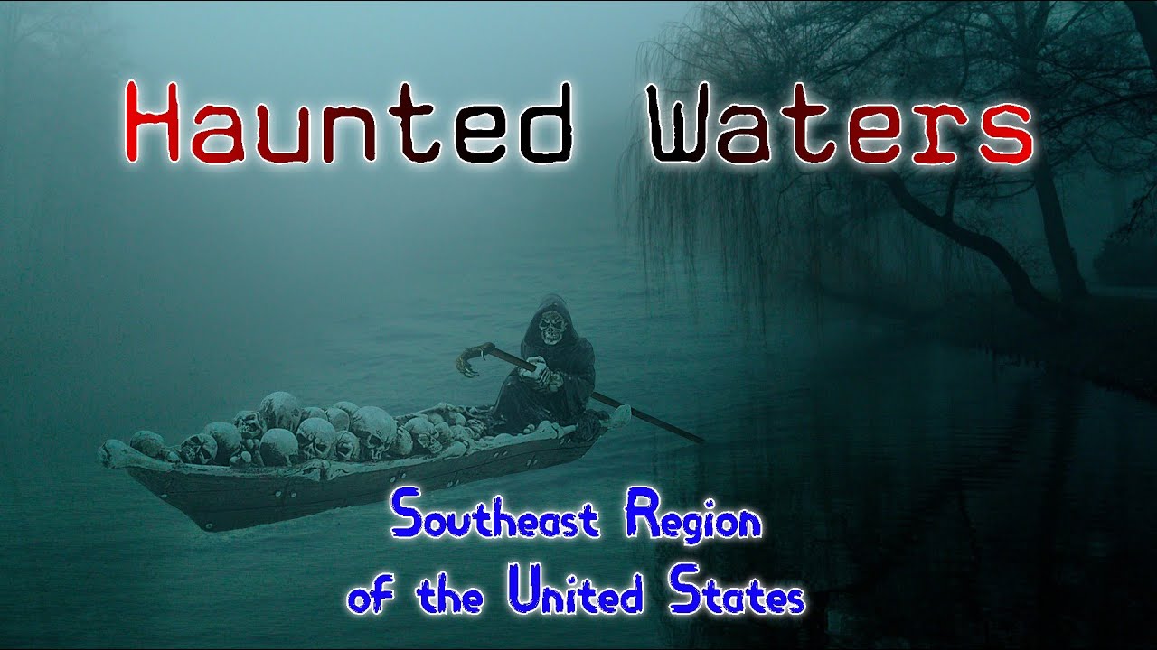 Haunted Waters of the Southeast Region - YouTube
