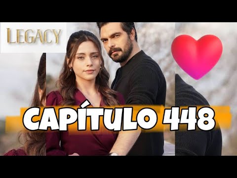 ️LEGACY Capítulo 448 Doblado en español latino El Amor comienza a Reinar ️ Emanet capitulo 448 ...