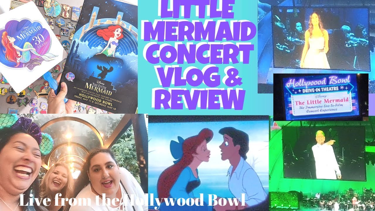 The Little Mermaid Live-to-Film Hollywood Bowl Concert Vlog & Review ...