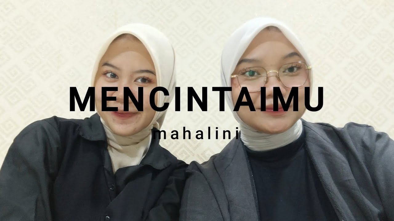 MENCINTAIMU - MAHALINI ( COVER BY DEY n T'ZAHH ) - YouTube
