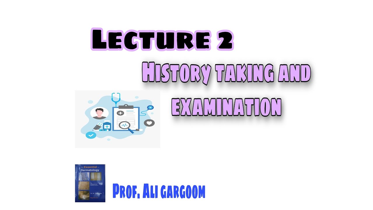 Lecture 2 : History taking & examination of the skin - YouTube