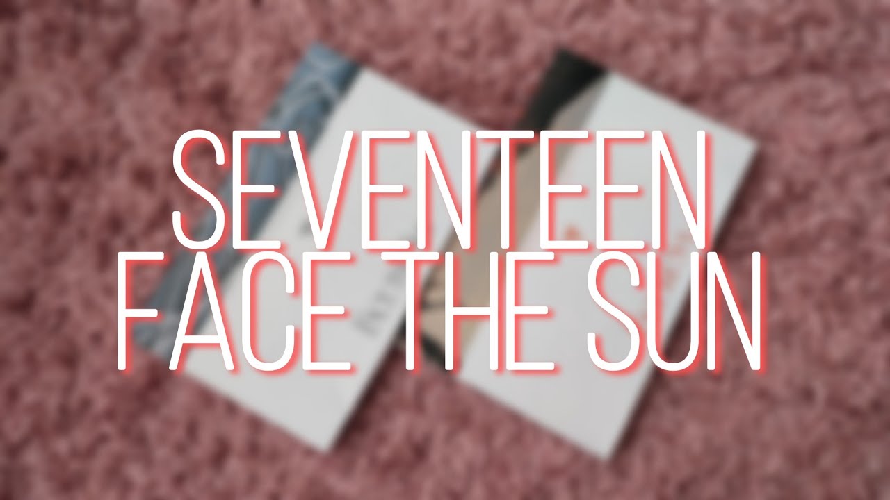 SEVENTEEN 'FACE THE SUN' Shadow ver. Ray ver. | распаковка и обзор ...