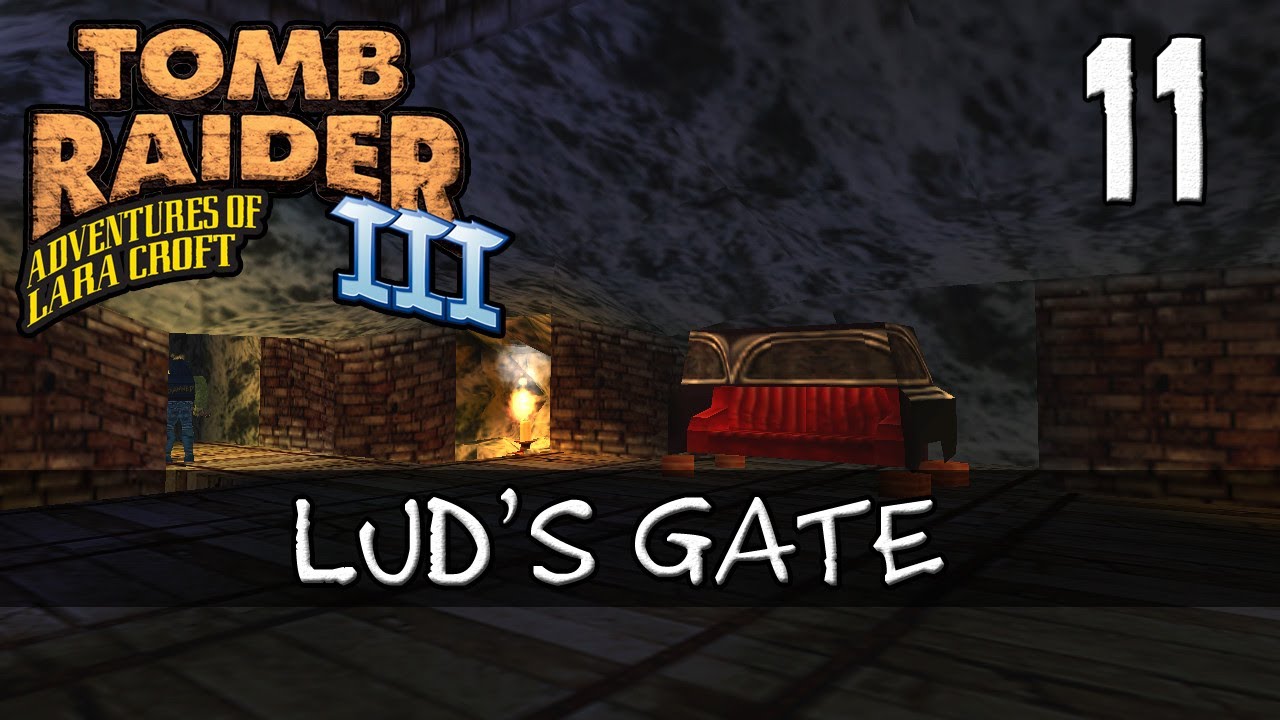 Tomb Raider 3 Walkthrough | 11 - Lud's Gate - YouTube