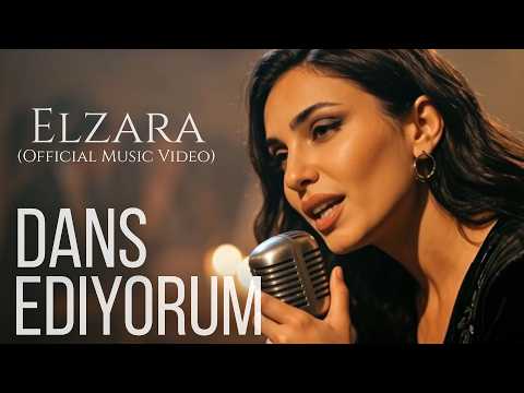 ELZARA - Dans Ediyorum (Official Music Video) | Ory Entertainment