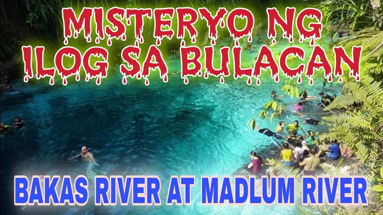 MISTERYOSONG ILOG SA BULACAN : BAKAS RIVER, MADLUM RIVER - YouTube