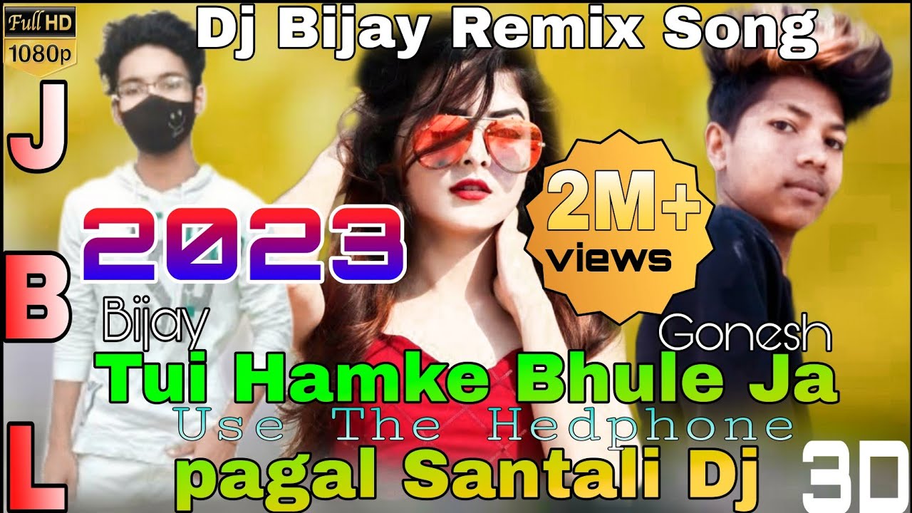 New Santali Dj Song 2023 || Tui Hamke Bhule Ja pagal Santali Dj Song ...