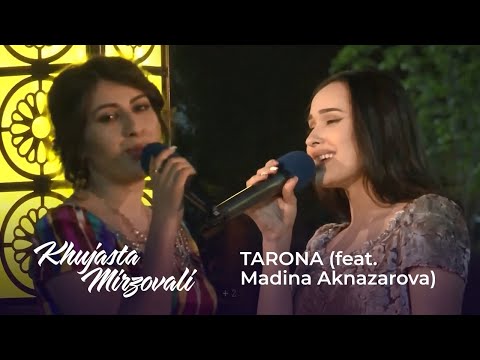 Хучаста Мирзовали ва Мадина Акназарова - Тарона