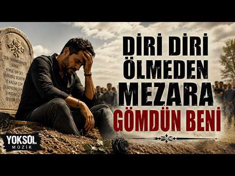 DİRİ DİRİ ÖLMEDEN MEZARA GÖMDÜN BENİ | Yoksul Arabesk