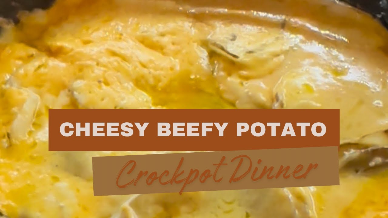 Crockpot Dinner-Cheesy Beefy Potatoes 🥔 - YouTube