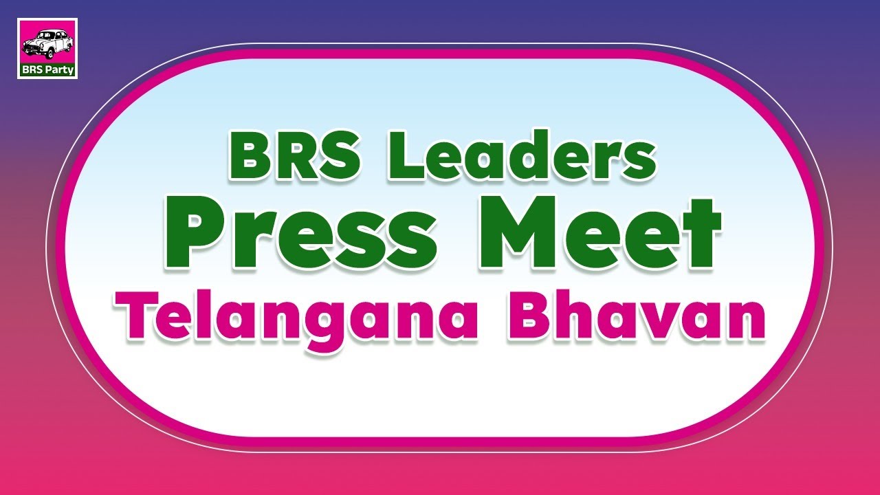 LIVE : BRS Leaders Press Meet Live from Telangana Bhavan | BRS Party ...