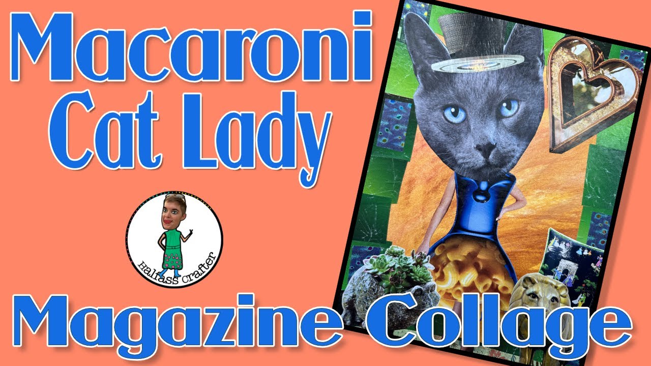 Macaroni Cat Lady #magazinecollage ‼️ + BONUS: happy mail! 💞 - YouTube