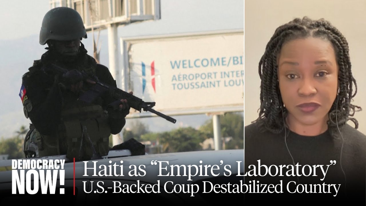 "Empire's Laboratory": How 2004 U.S.-Backed Coup Destabilized Haiti ...
