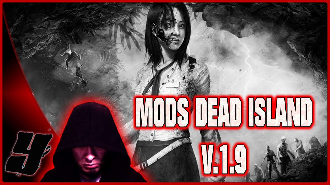 mods dead island V.1.9 - YouTube