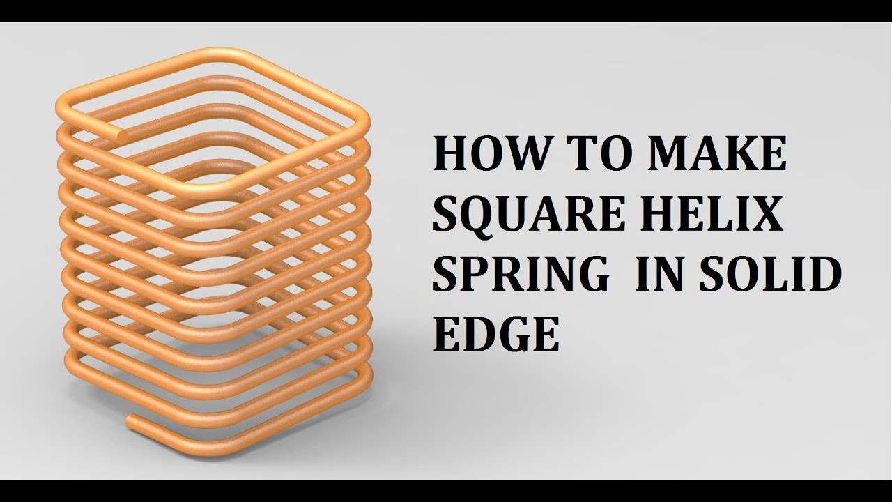 How to make Square Helical Spring in Solid Edge - YouTube