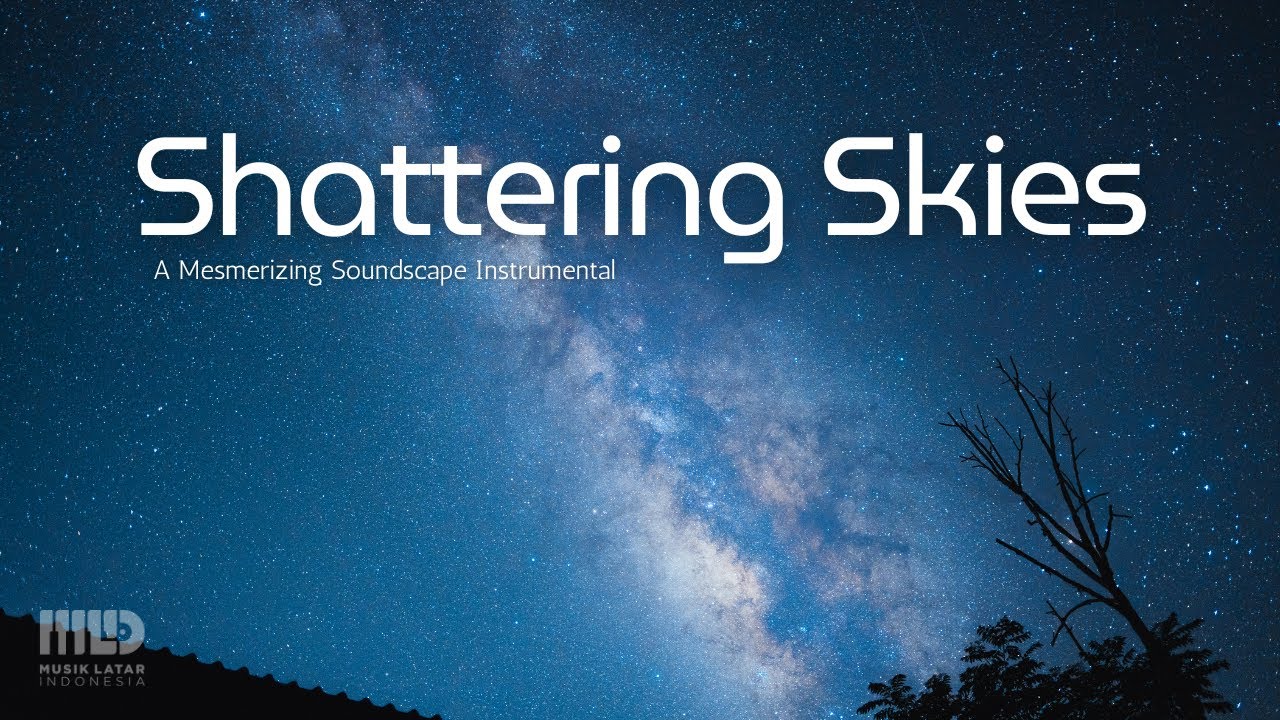 MLID Soundscape Album, "The Sound of Dream," - Shattering Skies - YouTube Music