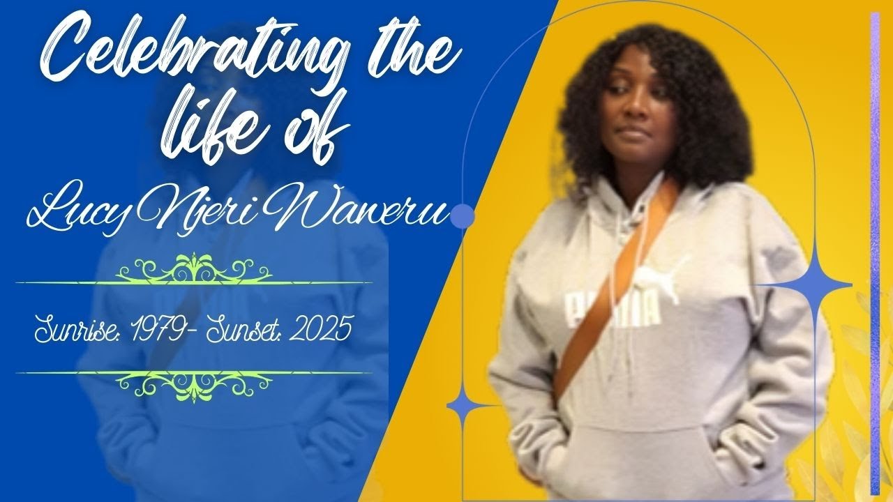 Celebrating the life of Lucy Njeri Waweru(1979_2025) - YouTube