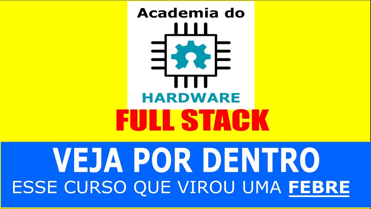 Veja por DENTRO o NOVO, Curso Academia do Hardware FULL STACK - YouTube