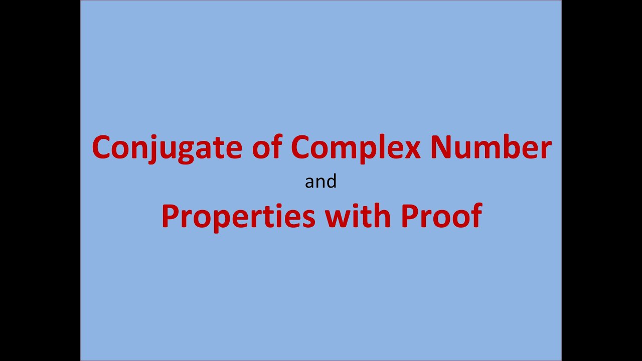 Conjugate of complex numbers | Properties with proof | Class 11 - YouTube