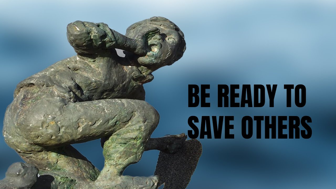 BE READY TO SAVE OTHERS - YouTube