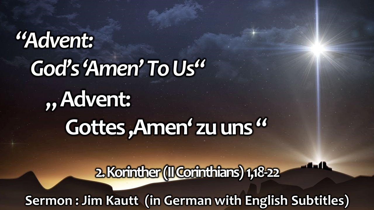 Advent: God’s ‘Amen’ To Us / Advent: Gottes ‚Amen‘ zu uns - II ...