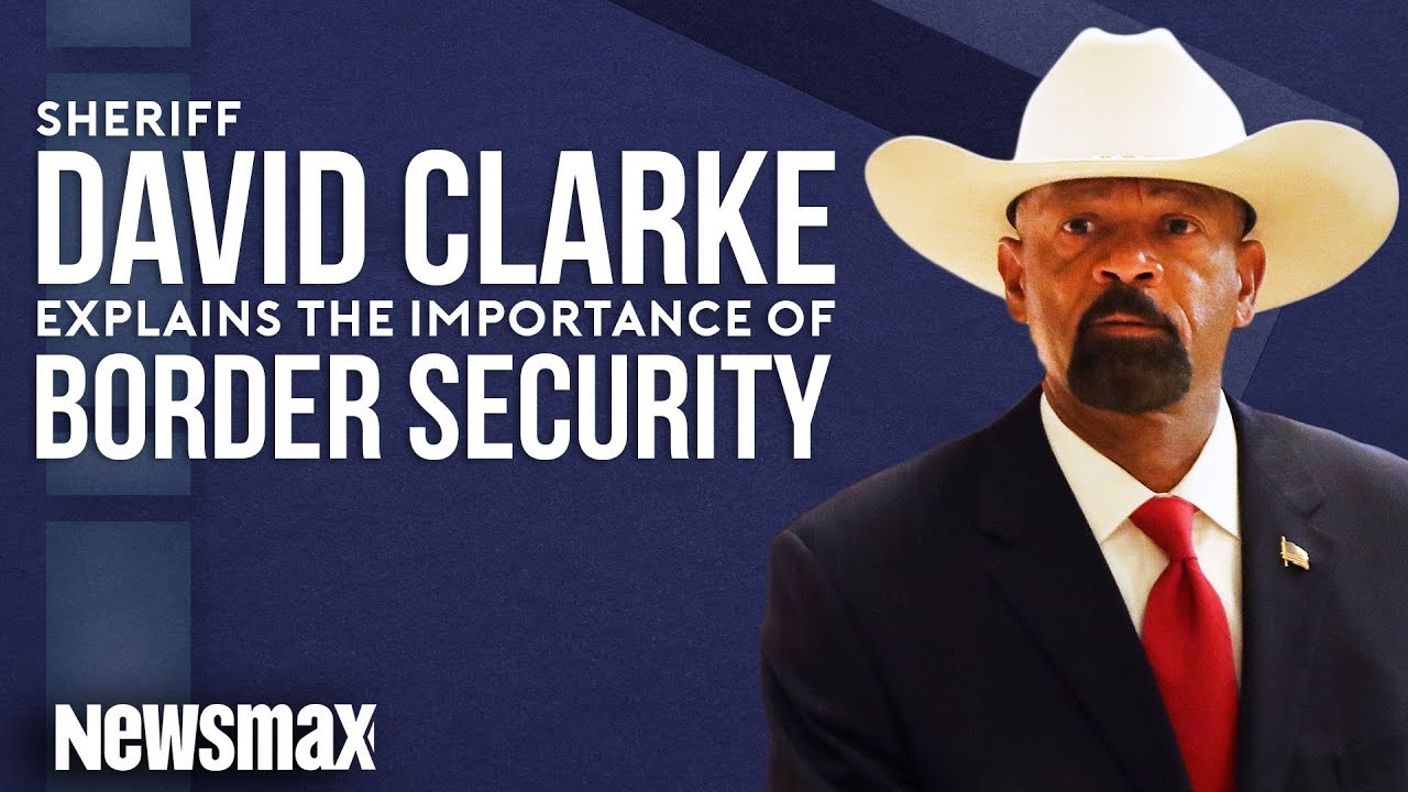David Clarke Explains the Importance of Border Security - YouTube