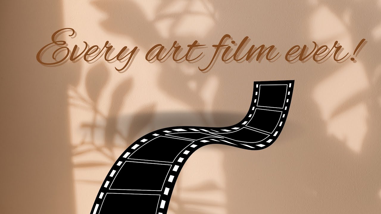 Every art film ever!🎬 - YouTube