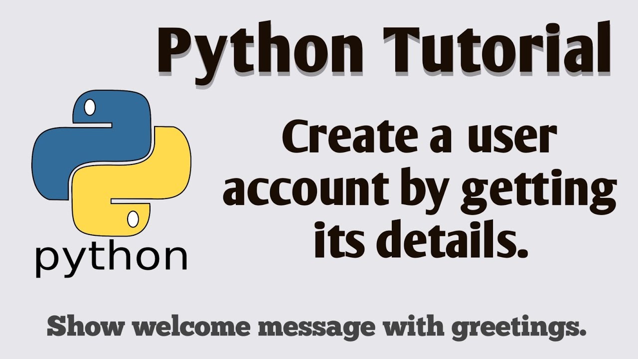Master Python Python Program To Create User Account Python Tutorial 8434