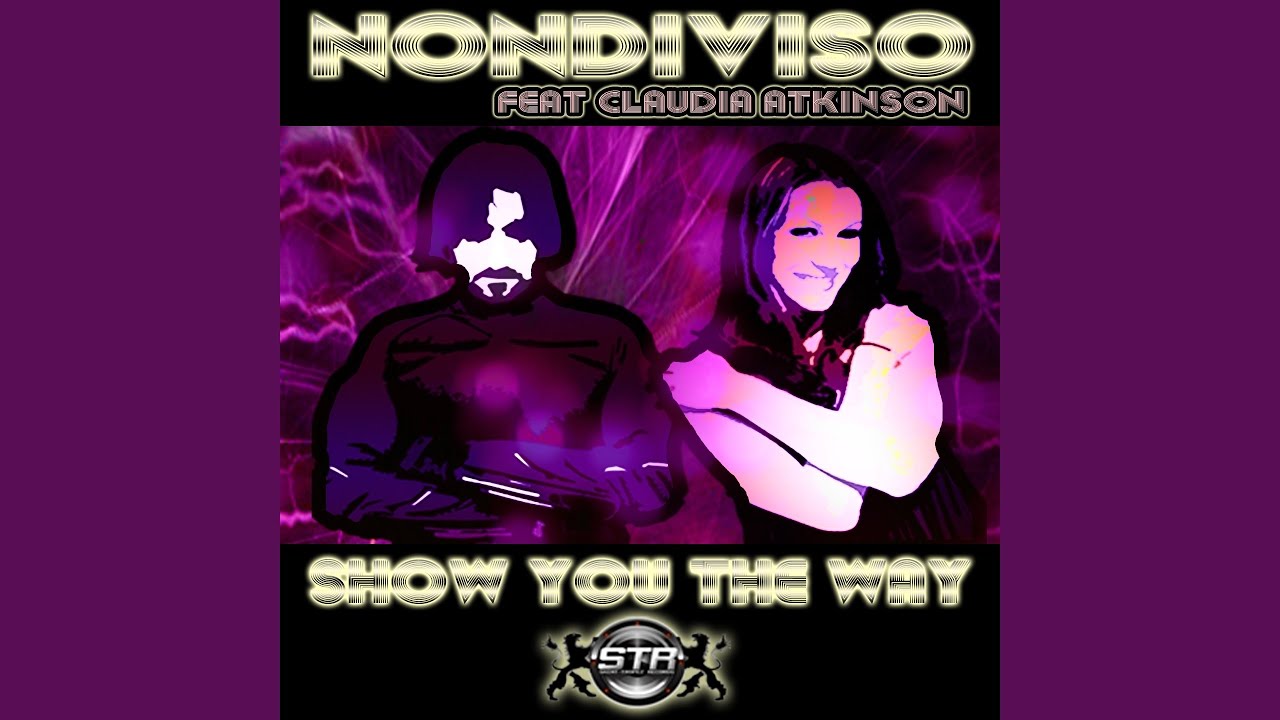 Show You the Way (Original Mix) (feat. Claudia Atkinson) - YouTube