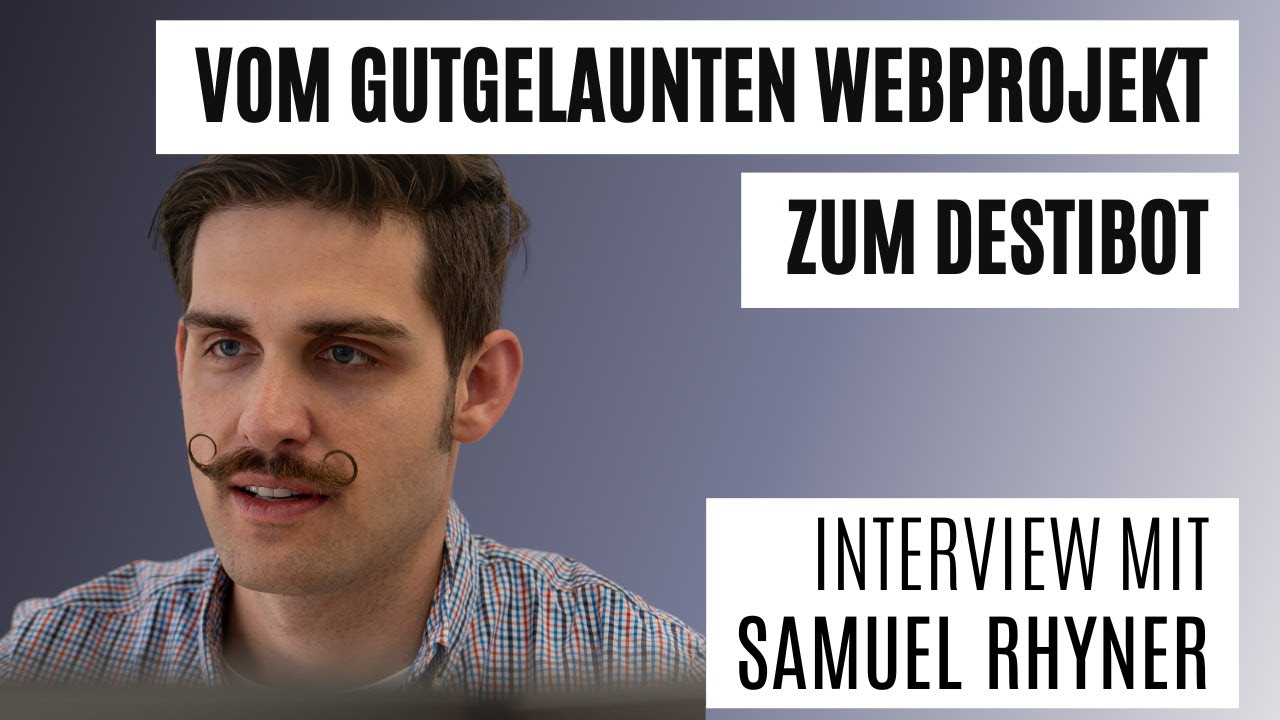 Vom gutgelaunten Webprojekt zum Destibot - Interview mit Samuel Rhyner ...