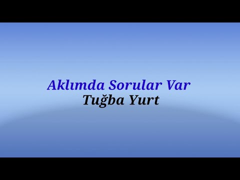 Aklimda Sorular Var (lyrics)🇹🇷