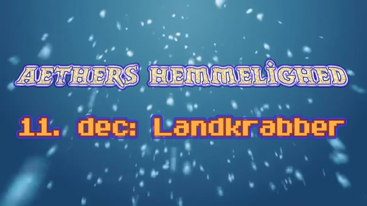 Aethers Hemmelighed (julekalender) | 11. dec: Landkrabber - YouTube