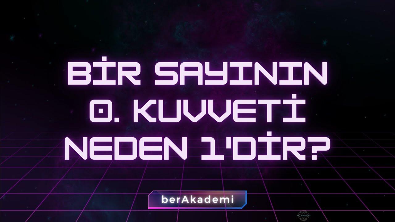 Bir Say n n 0 Kuvveti Neden 1 dir YouTube bir-say-n-n-0-kuvveti-neden-1-dir-youtube